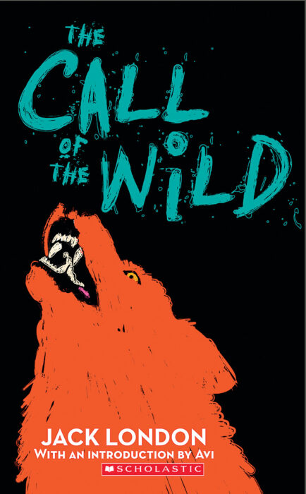 Scholastic Classics: The Call of the Wild by Avi;Jack London