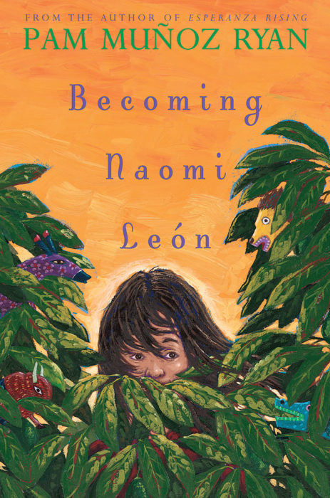 Becoming Naomi Leon by Pam Muñoz Ryan | Scholastic
