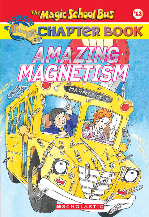 The Magic School Bus® Chapter Books: Amazing Magnetism by Rebecca Carmi