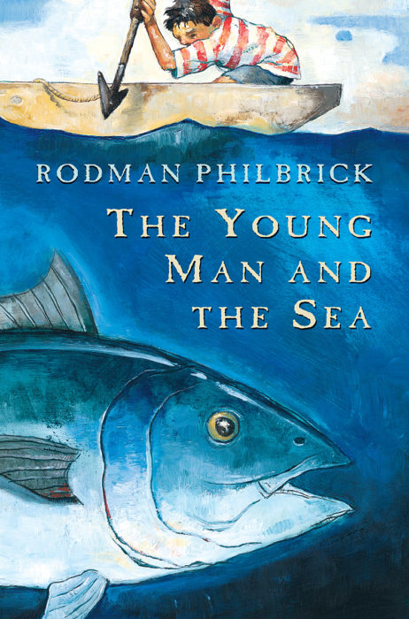 The Young Man and the Sea by Rodman Philbrick | Scholastic