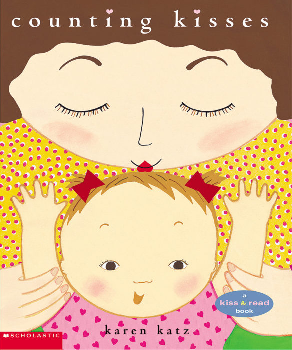 Counting Kisses by Karen Katz | Scholastic