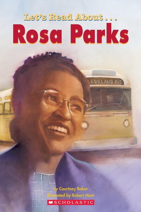 Let's Read About... Rosa Parks by Courtney Baker | Scholastic
