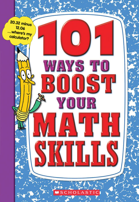 101 Ways to Boost Your Math Skills by Susan Shafer | Scholastic
