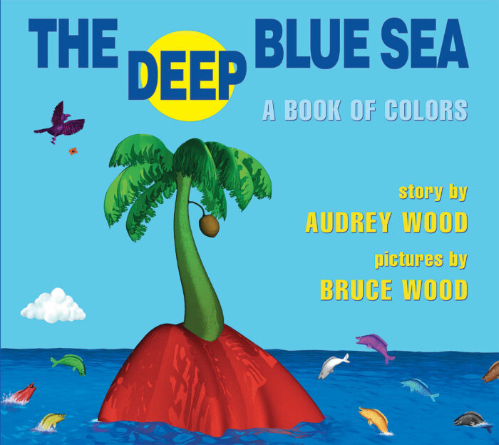 The Deep Blue Sea by Audrey Wood | Scholastic
