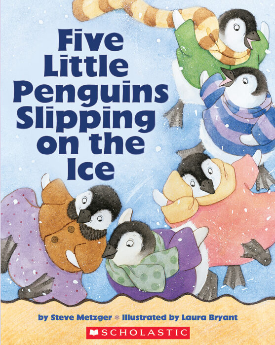 Five Little Penguins Slipping on the Ice by Steve Metzger | Scholastic