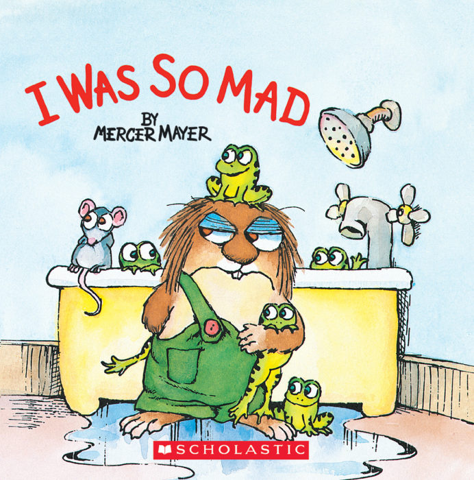 Little Critter: I Was So Mad by Mercer Mayer