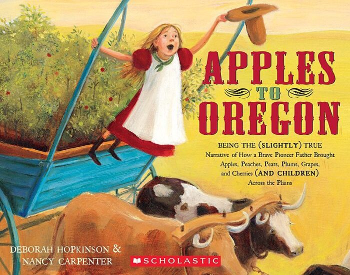 Apples to Oregon by Deborah Hopkinson | Scholastic