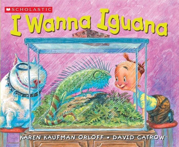 I Wanna Iguana by Karen Kaufman Orloff | Scholastic