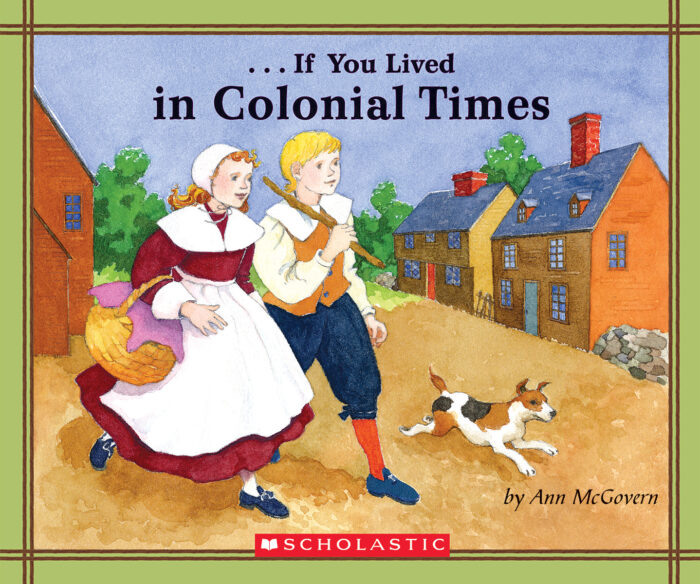 If You Lived in Colonial Times by Ann McGovern | Scholastic