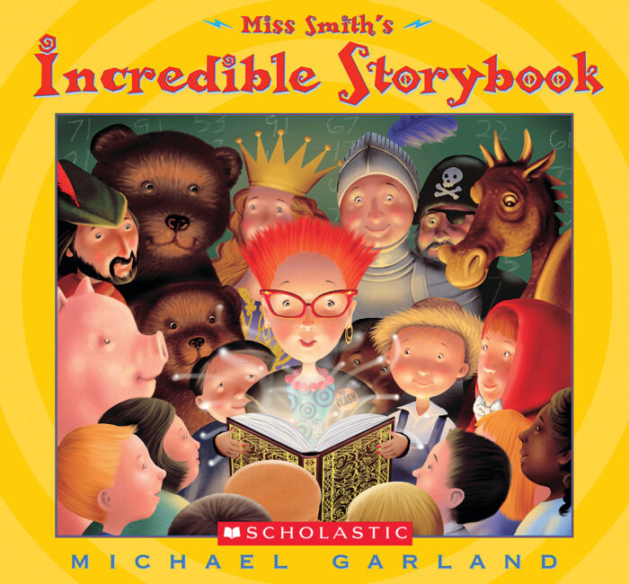 Miss Smith's Incredible Storybook by Michael Garland | Scholastic