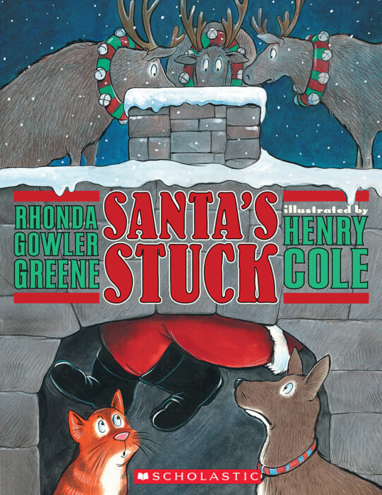 Santa's Stuck by Rhonda Gowler Greene | Scholastic