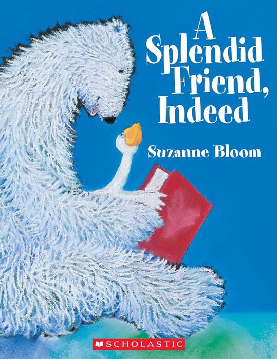 A Splendid Friend, Indeed by Suzanne Bloom