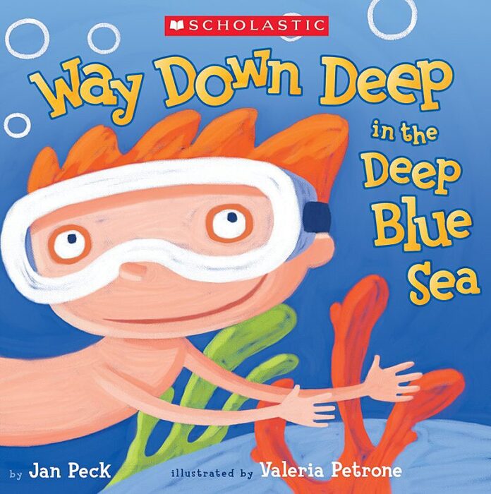 Way Down Deep in the Deep Blue Sea by Jan Peck | Scholastic