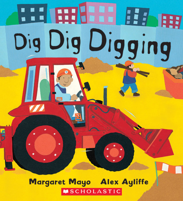 Dig Dig Digging by Margaret Mayo
