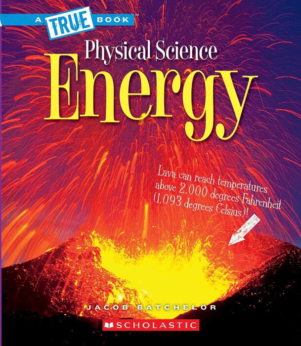 A True Book™-Physical Science: Energy by Jacob Batchelor
