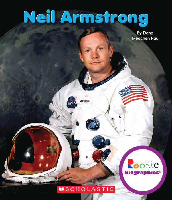 Neil Armstrong by Dana Meachen Rau | Scholastic