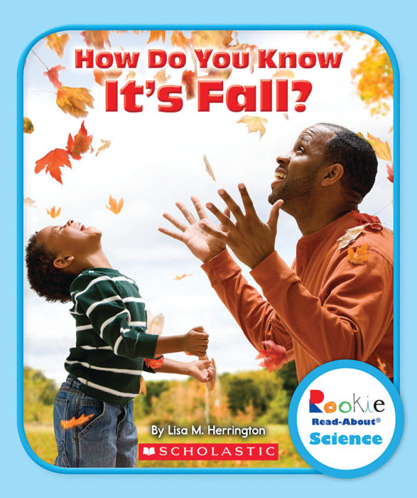 How Do You Know It's Fall? by Lisa M. Herrington | Scholastic