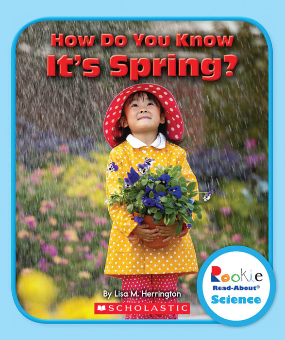 How Do You Know It's Spring? by Lisa M. Herrington | Scholastic