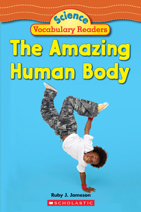 The Amazing Human Body by Ruby J. Jameson | Scholastic