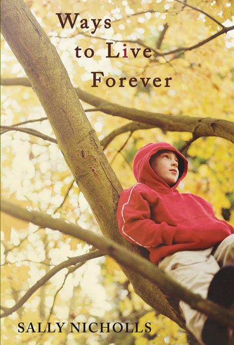 Ways to Live Forever by Sally Nicholls | Scholastic