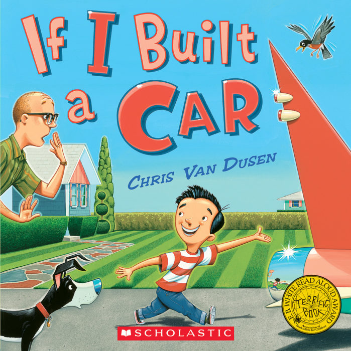If I Built a Car by Chris Van Dusen | Scholastic