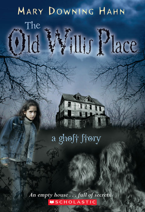 The Old Willis Place by Mary Downing Hahn | Scholastic