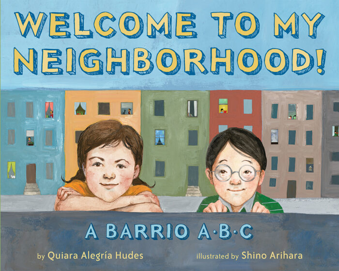 Welcome to My Neighborhood! by Quiara Alegría Hudes | Scholastic