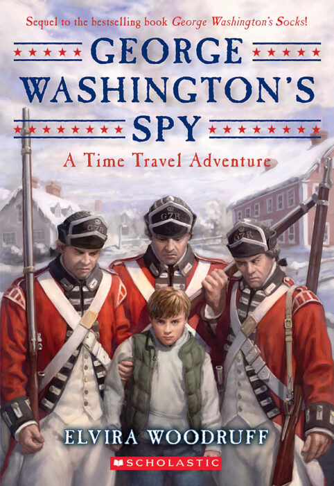 George Washington's Spy by Elvira Woodruff | Scholastic