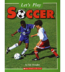 Let's Play Soccer by Ian Douglas