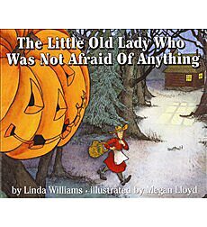 Little Old Lady Who Was Not Afraid Of Anything by Linda Williams