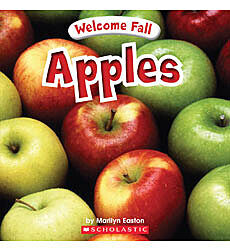 Welcome Fall: Apples by Marilyn Easton | Scholastic