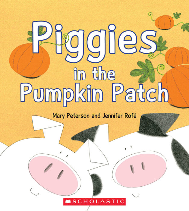 Piggies in the Pumpkin Patch by Mary Peterson | Scholastic