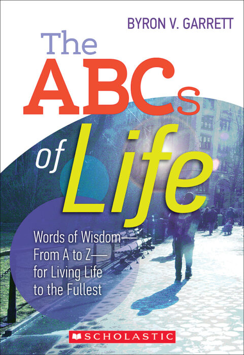 The ABCs of Life by Byron V. Garrett
