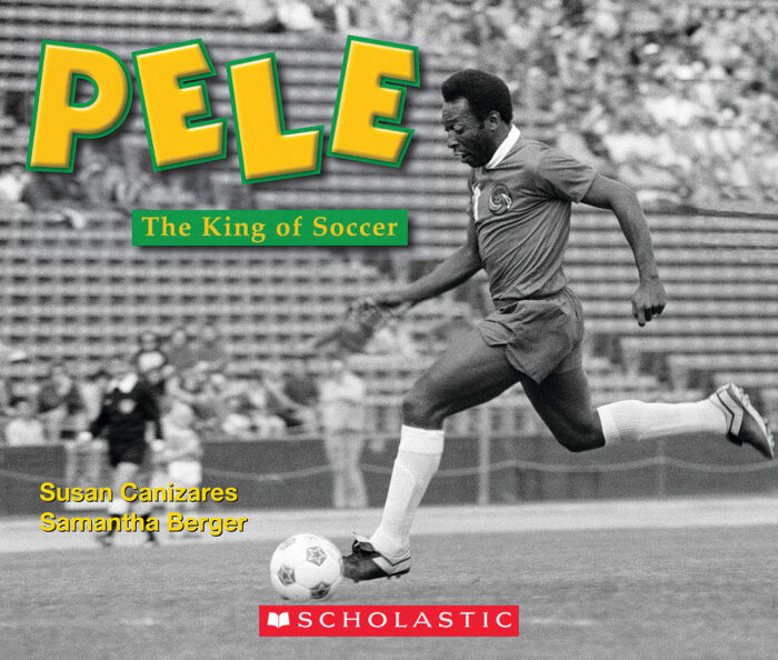 Pele, the King of Soccer by Samantha Berger;Susan Canizares