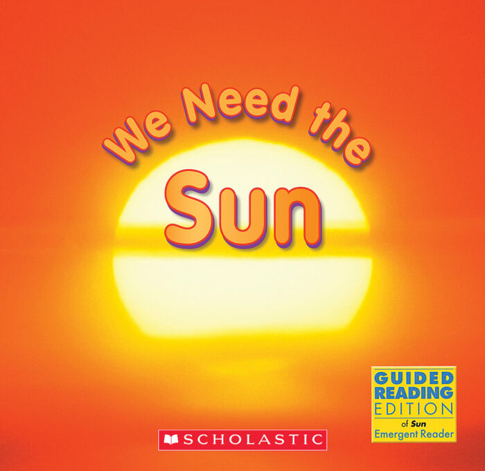 Emergent Science Readers: We Need the Sun by