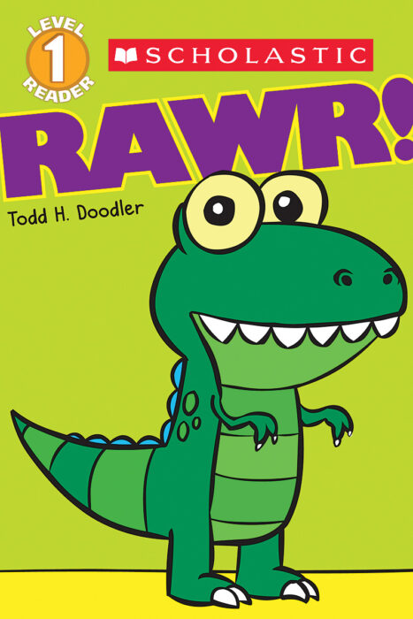 Scholastic Reader!® Level 1: RAWR! by Todd H. Doodlers