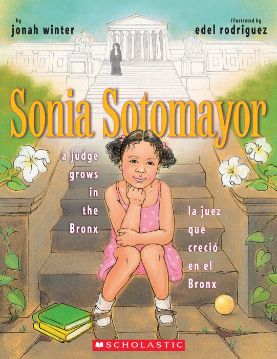 Sonia Sotomayor By Jonah Winter Scholastic