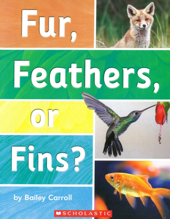 Fur, Feathers, or Fins? by Bailey Carroll