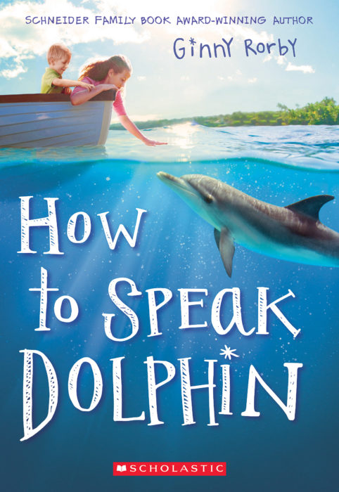 How to Speak Dolphin by Ginny Rorby
