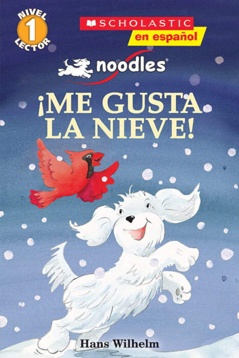Scholastic Reader!® Level 1-Noodles: ¡Me Gusta La Nieve! by Hans Wilhelm