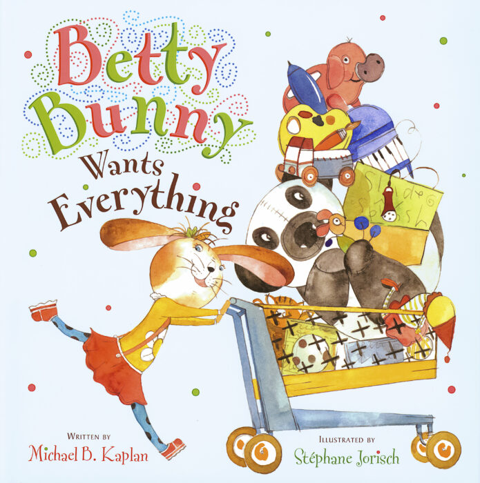 Betty Bunny Wants Everything by Michael B. Kaplan | Scholastic