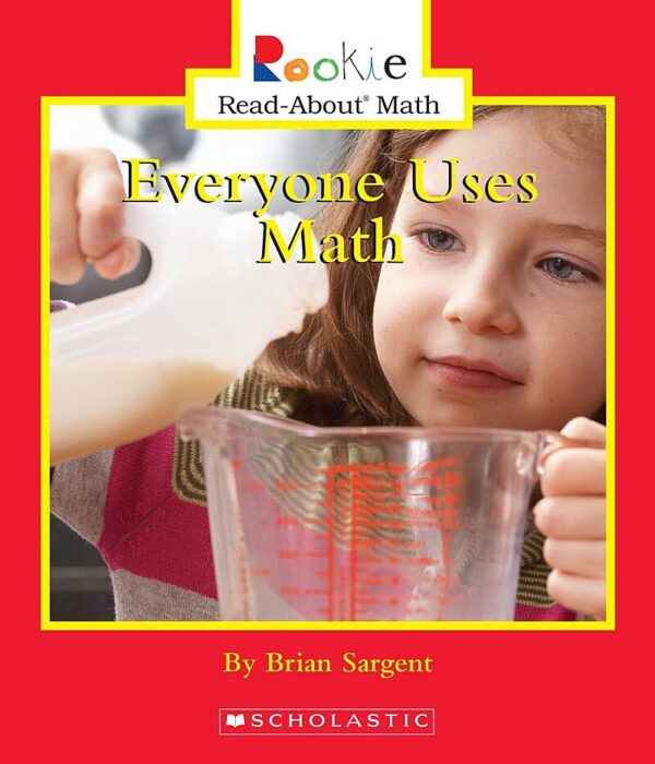 Everyone Uses Math by Brian Sargent | Scholastic