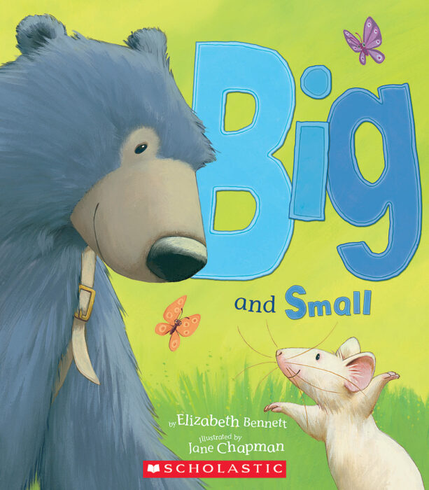 Big and Small by Elizabeth Bennett | Scholastic