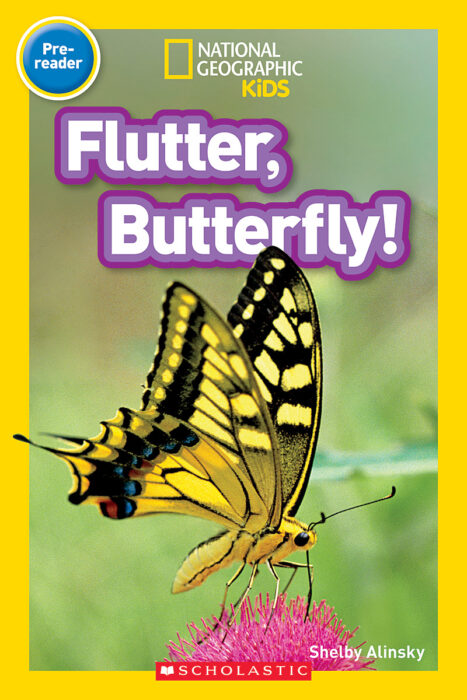 National Geographic Kids Readers: Flutter, Butterfly! by Shelby Alinsky