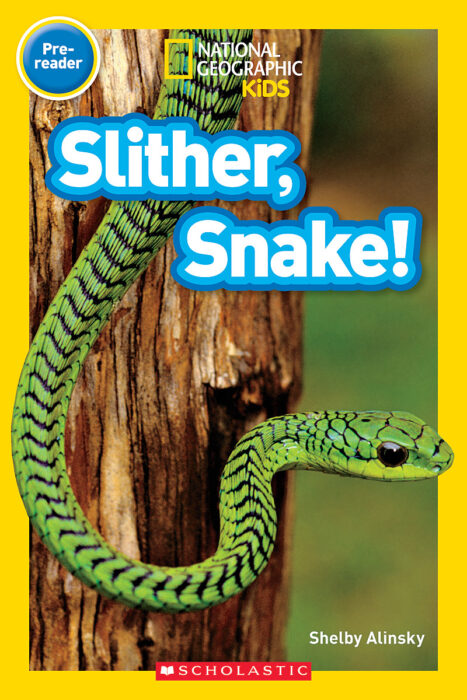 National Geographic Kids Readers: Slither, Snake! by Shelby Alinsky