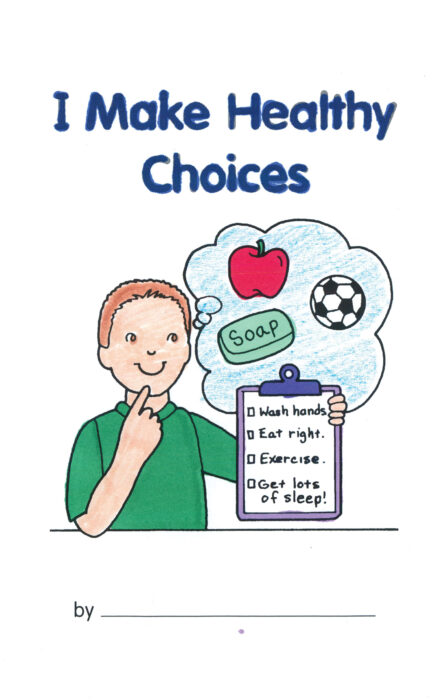 I Make Healthy Choices (Healthy Habits): Science Cut-& Paste Mini-Book by