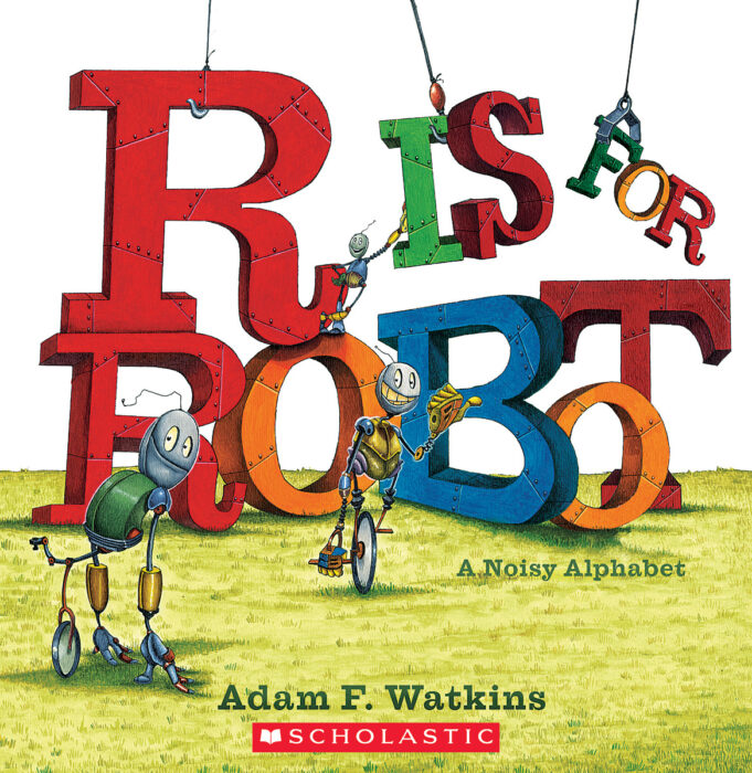 R is for Robot by Adam F. Watkins