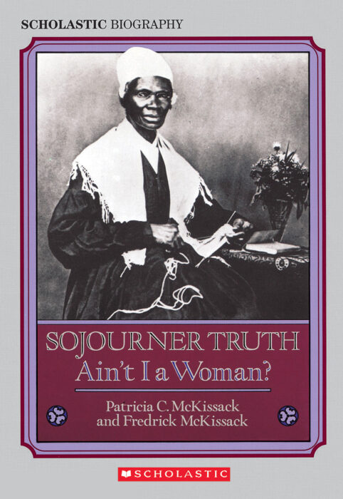 Sojourner Truth: Ain't I a Woman? by Patricia C. McKissackFredrick ...