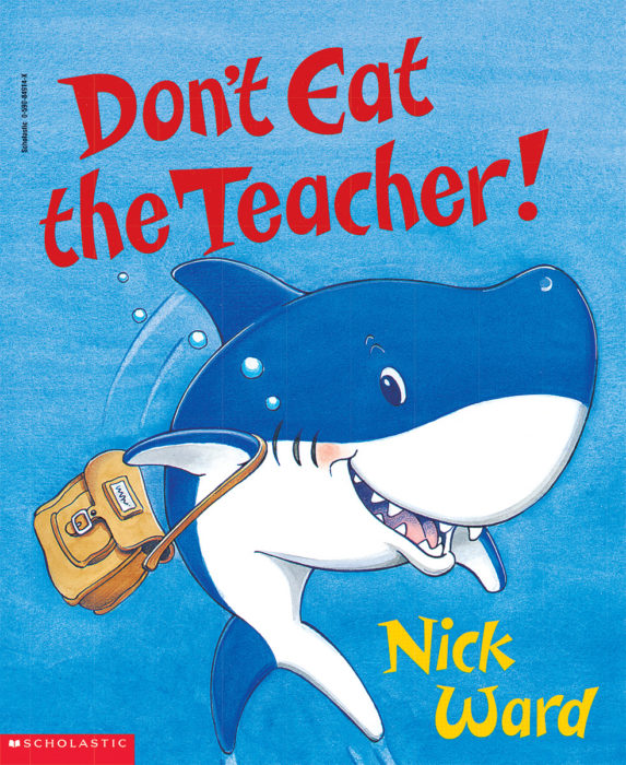 Don't Eat the Teacher! by Nick Ward | Scholastic