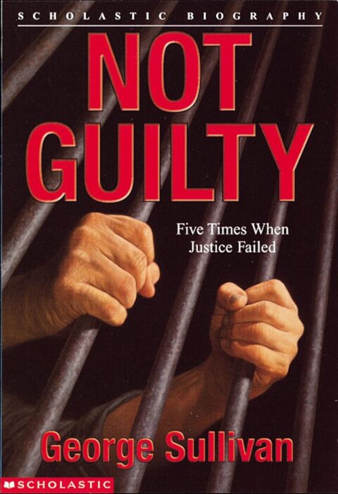 Not Guilty by George Sullivan | Scholastic